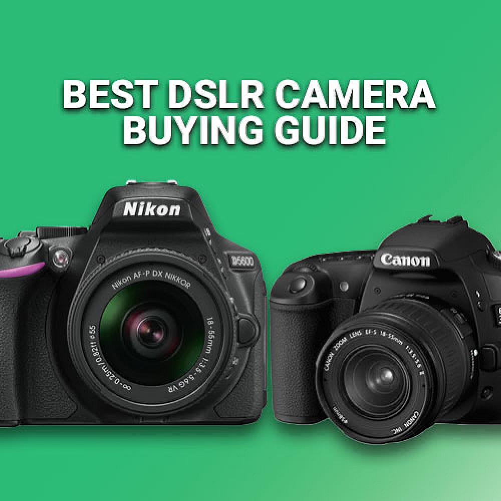 Best DSLR Camera Buying Guide: Tips for Choosing Your Camera